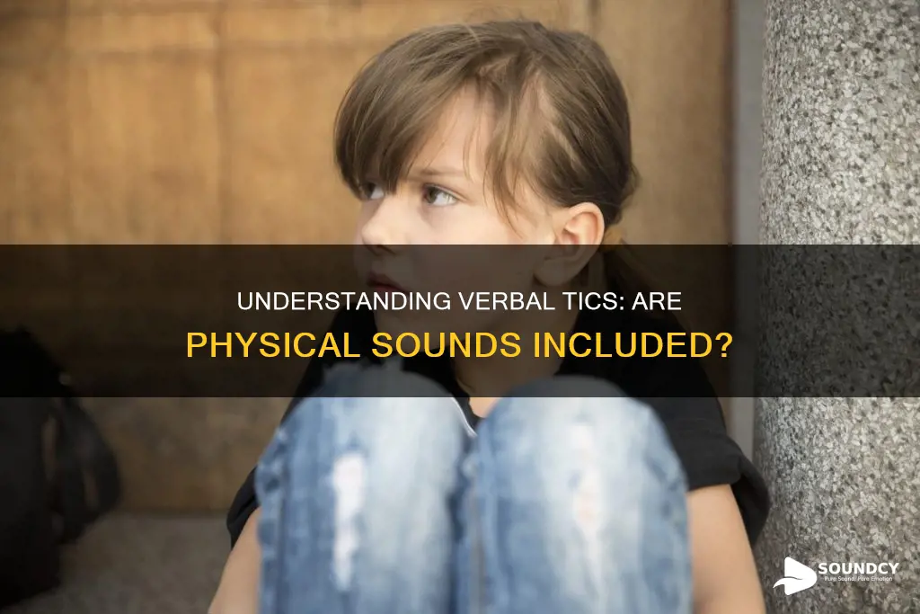 Understanding Verbal Tics: Are Physical Sounds Included? | SoundCy