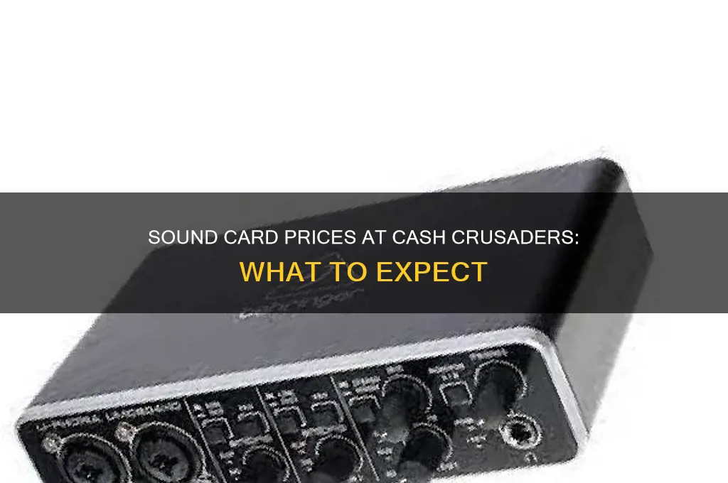 Sound Card Prices At Cash Crusaders: What To Expect | SoundCy
