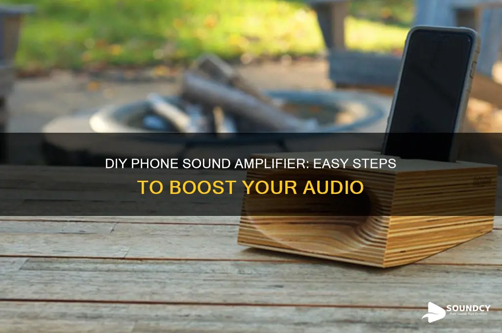 Diy Phone Sound Amplifier: Easy Steps To Boost Your Audio | SoundCy