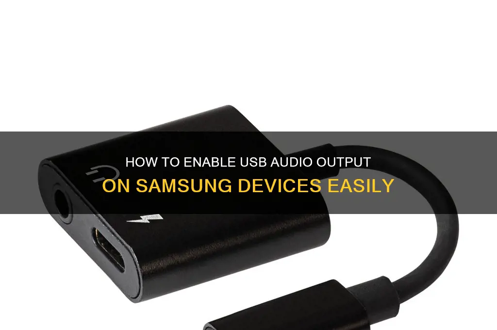 How To Enable Usb Audio Output On Samsung Devices Easily | SoundCy