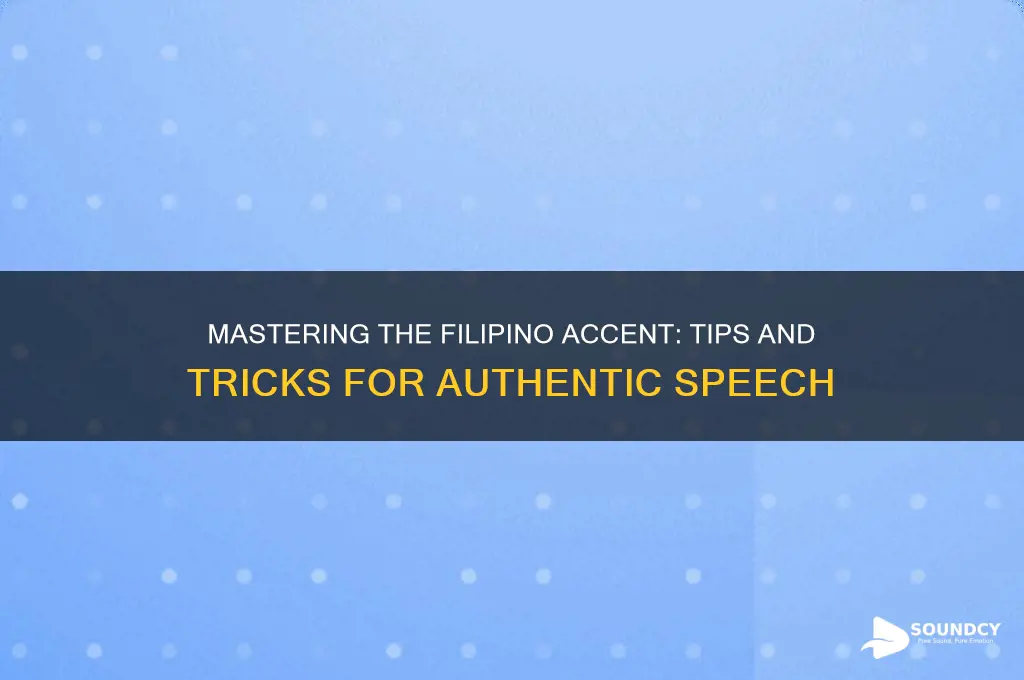 Mastering The Filipino Accent: Tips And Tricks For Authentic Speech ...