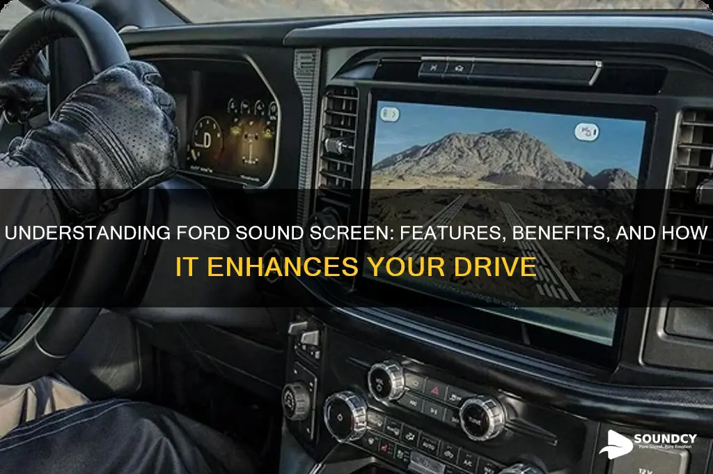 Understanding Ford Sound Screen: Features, Benefits, And How It ...