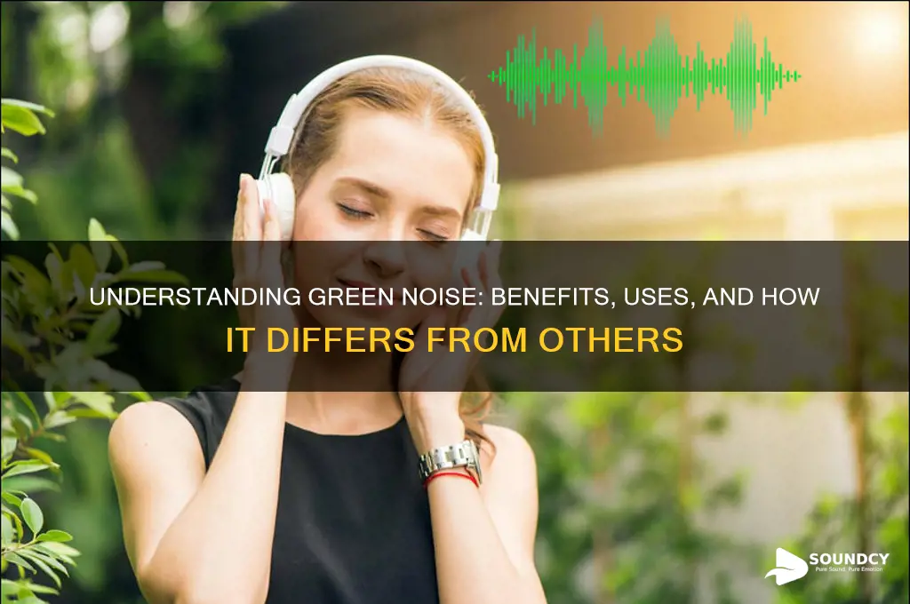 Understanding Green Noise: Benefits, Uses, And How It Differs From ...