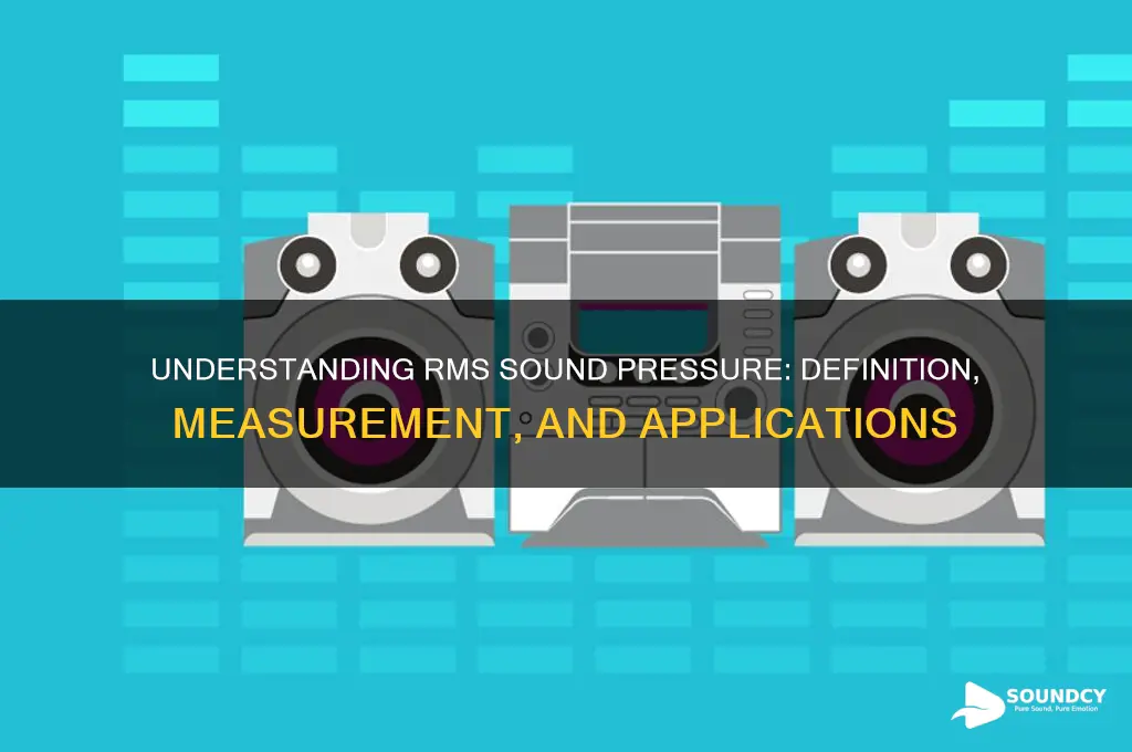 Understanding Rms Sound Pressure: Definition, Measurement, And ...