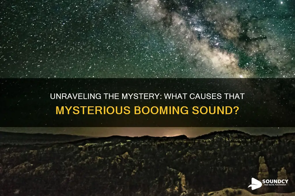Unraveling The Mystery: What Causes That Mysterious Booming Sound ...