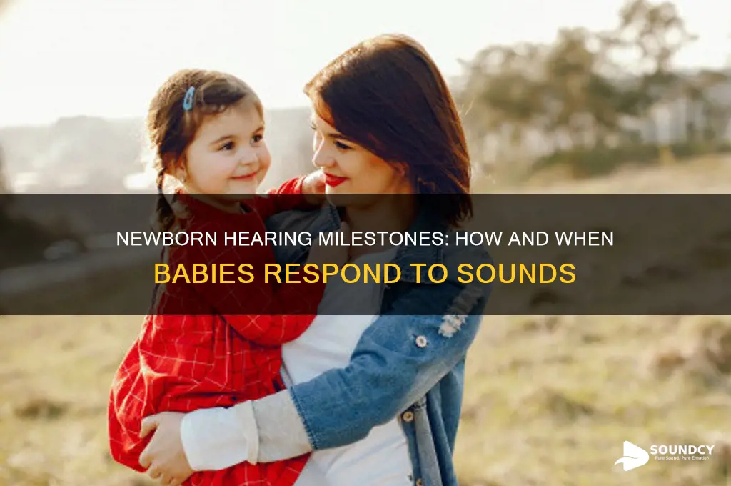 Newborn Hearing Milestones: How And When Babies Respond To Sounds | SoundCy