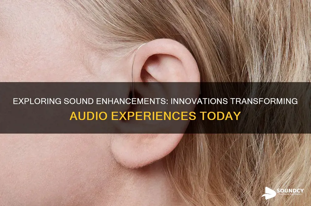Exploring Sound Enhancements: Innovations Transforming Audio ...